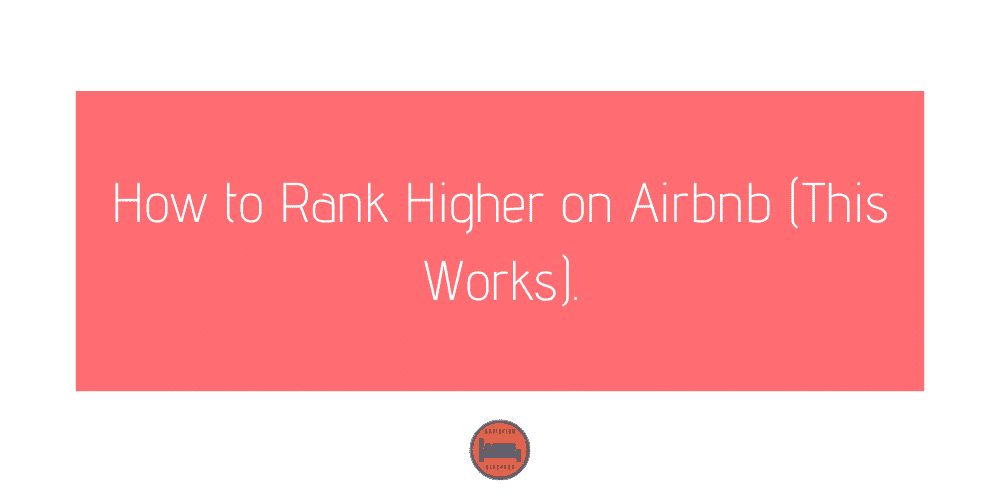 How To Rank Higher On Airbnb This Wins Every Time 